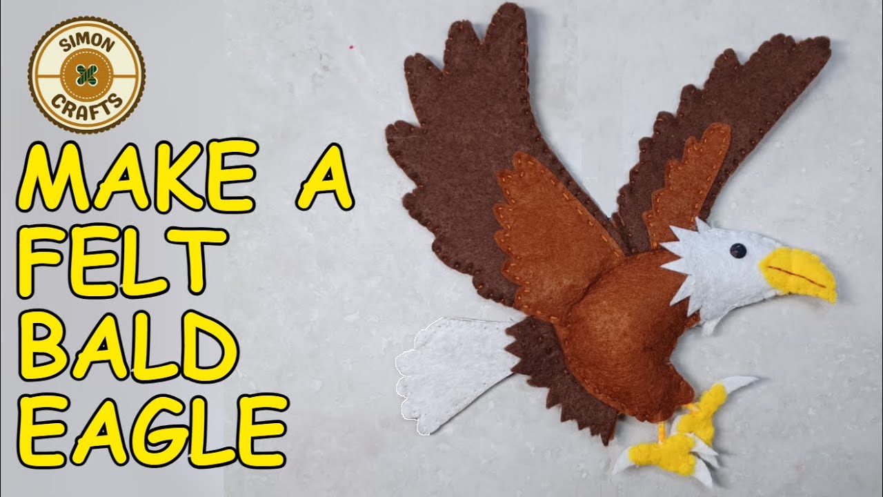 Easily Make A Bald Egle from felt sheets craft tutorial - YouTube