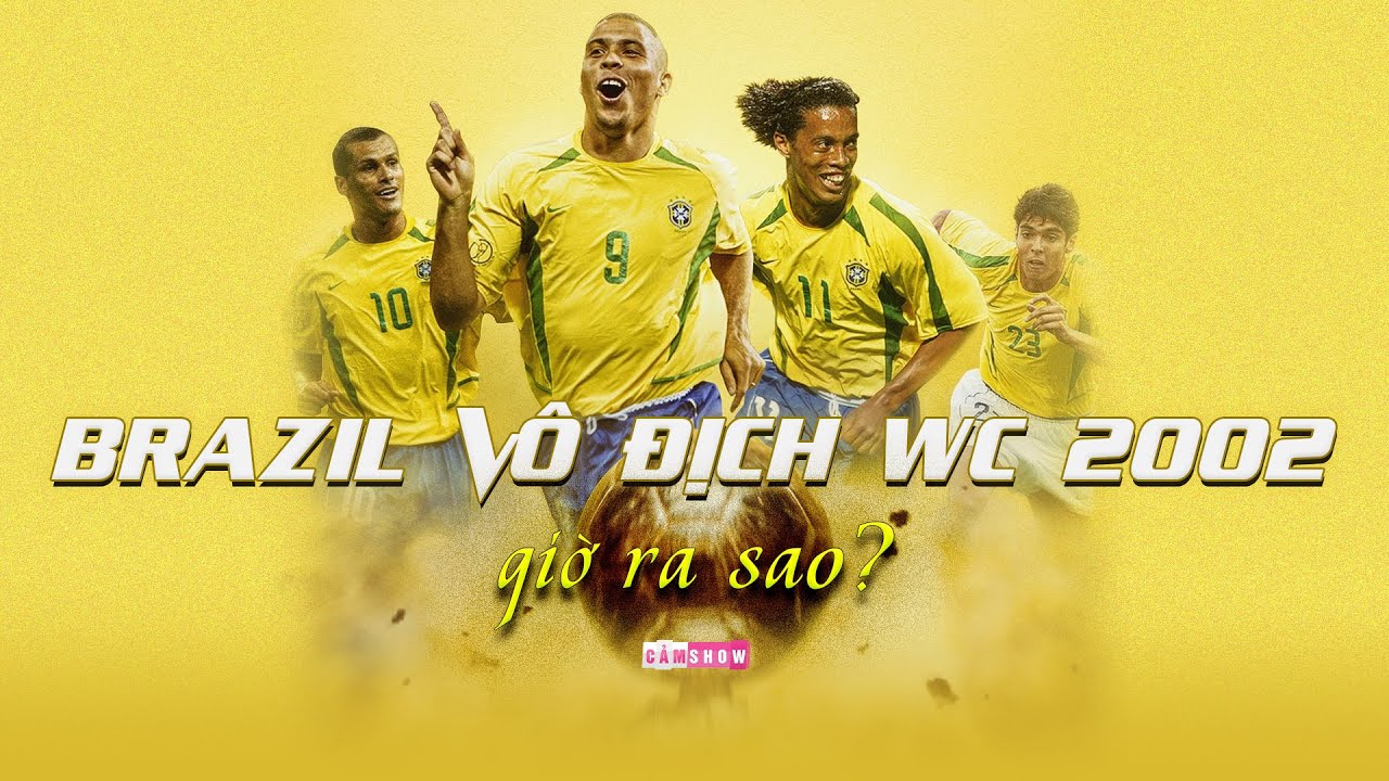 Đội hình BRAZIL vô địch WORLD CUP 2002 GIỜ RA SAO? - YouTube