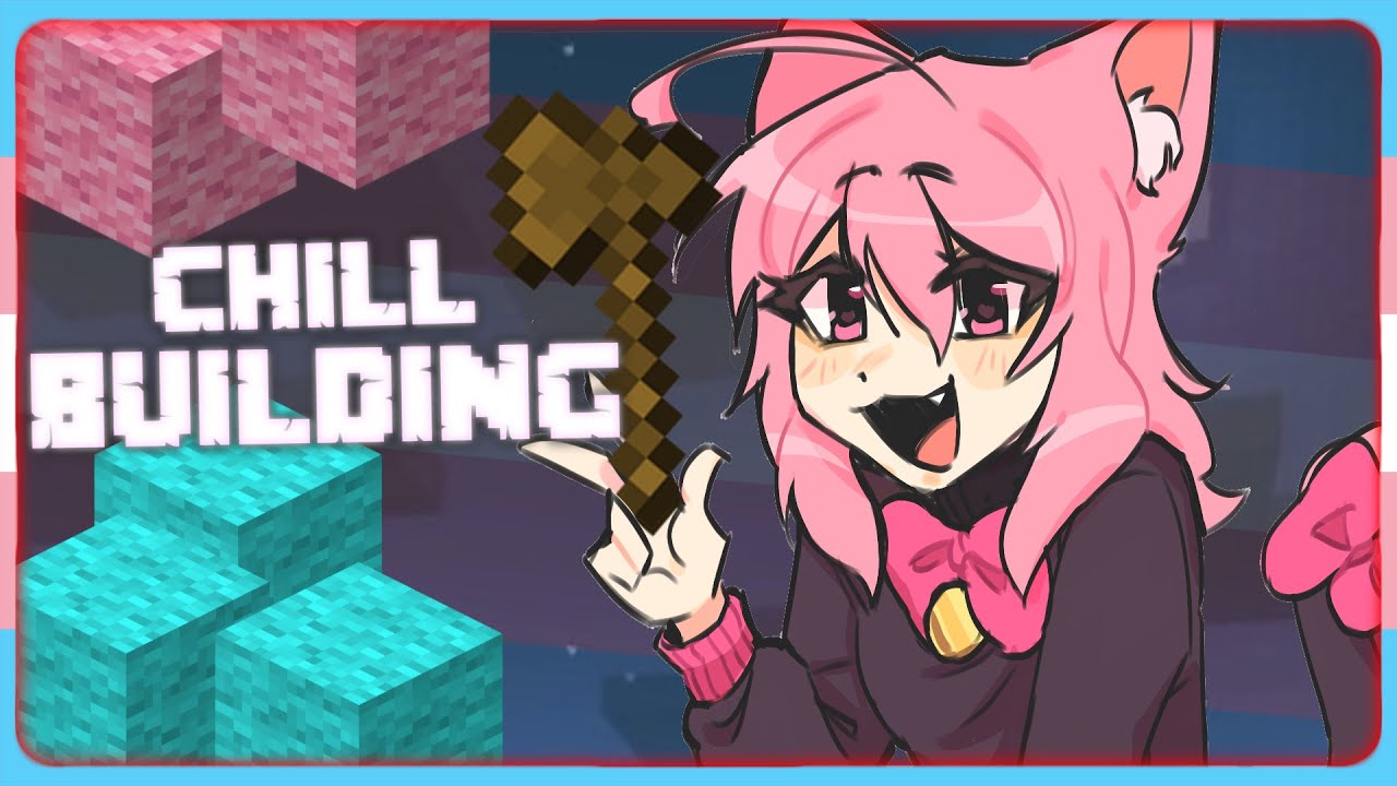I'm BACK! Chill Minecraft Building Time! :3 [!donate] - YouTube