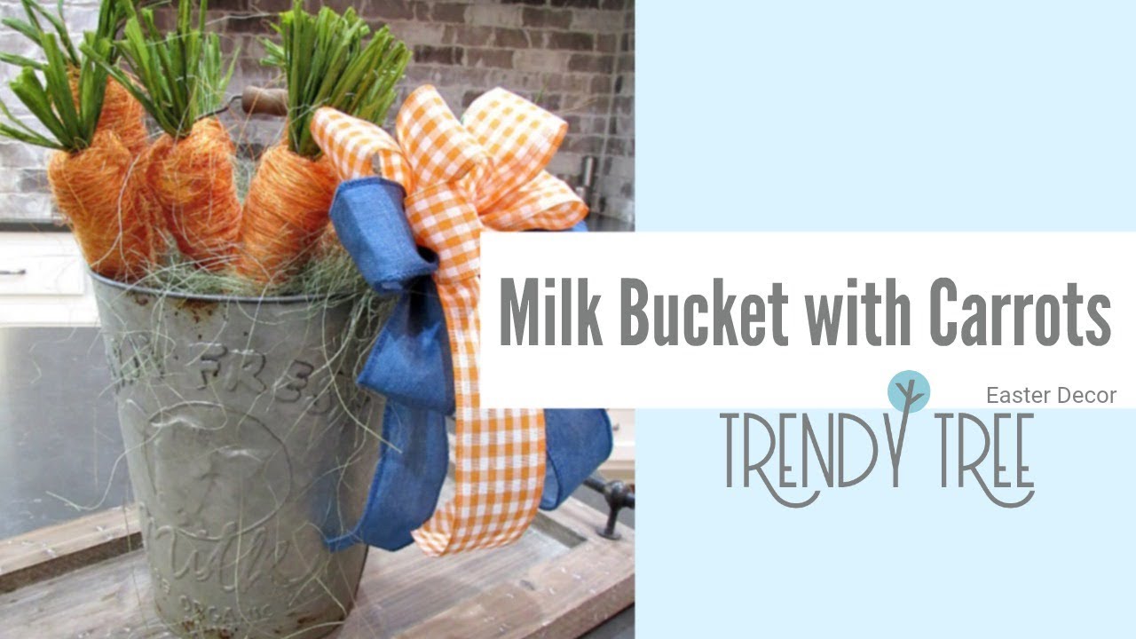 Milk Bucket with Carrots Quick & Easy Easter Decor - YouTube