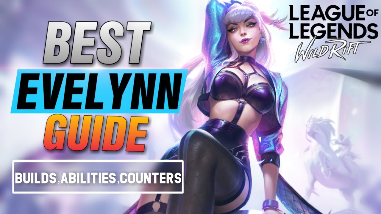 Wild Rift EVELYNN Guide/Tutorial : EVELYNN Full Guide,Builds,Combos,Runes,Spells - YouTube