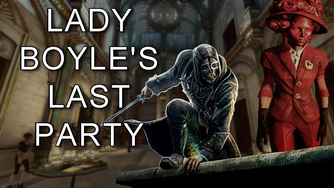 Dishonored - Lady Boyle's Last Party - YouTube