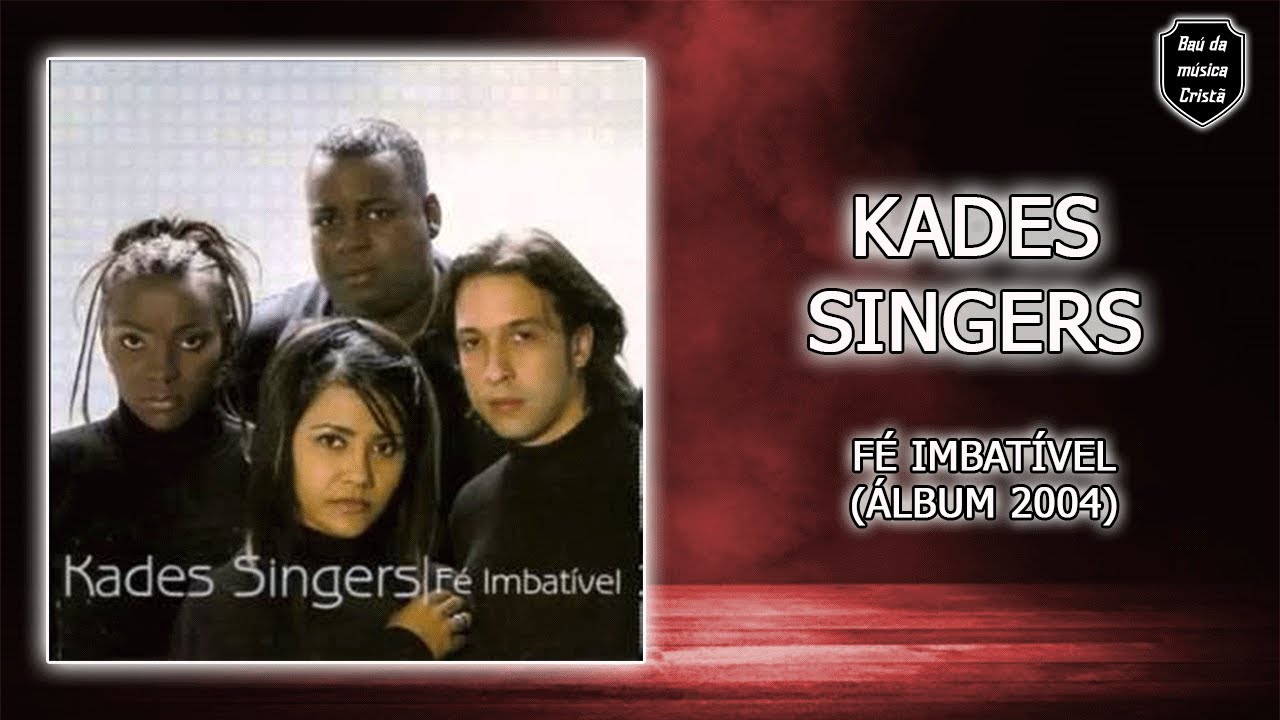 Kades Singers - Fé Imbatível (Álbum 2004) - YouTube