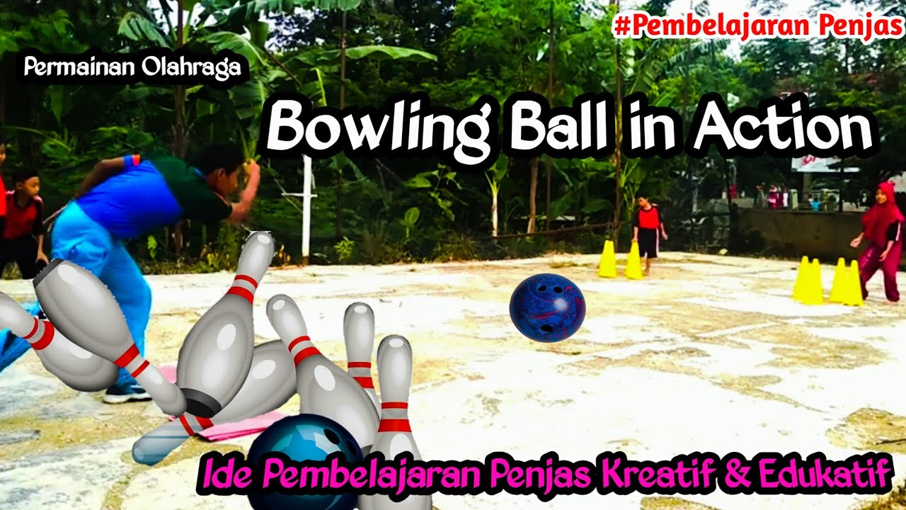 Permainan Bowling Ball model Modifikasi Permainan Olahraga Physical ...