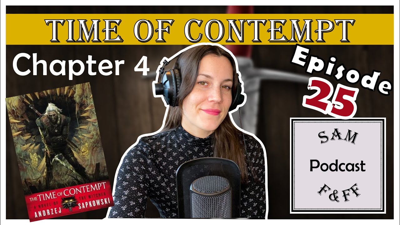 Witcher Book Review PODCAST | Ep. 25 Time of Contempt - Chapter 4 - YouTube