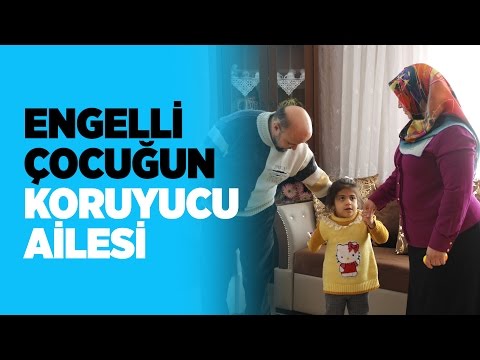 Engelli çocuğun koruyucu ailesi