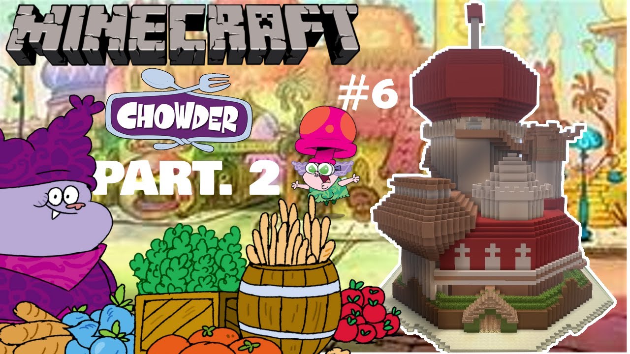 Minecraft Tutorial: How to Build Chowder's House! (Part 2) **Anime ...