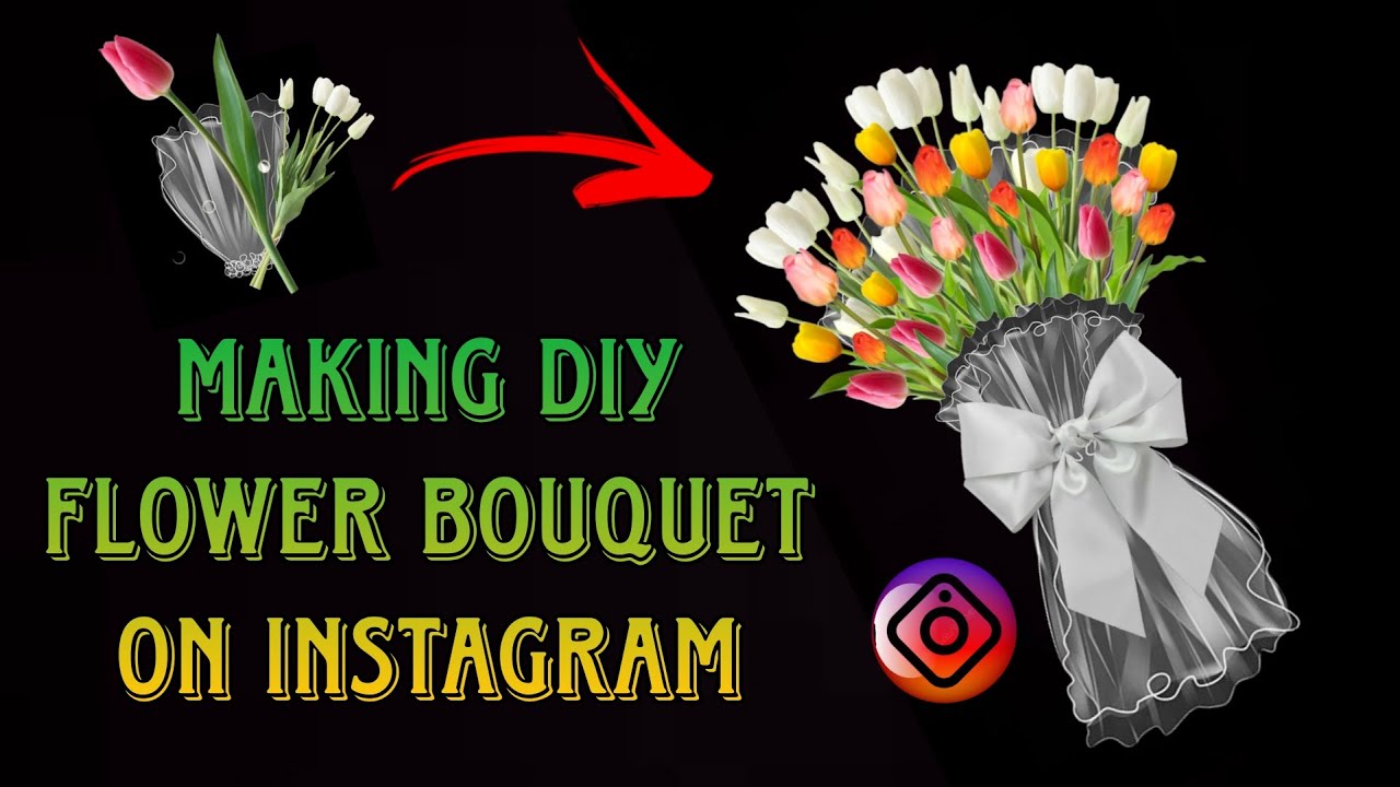 MAKING DIY FLOWER BOUQUET ON INSTAGRAM STORY | HOW TO CREATE DIY FLOWER ...