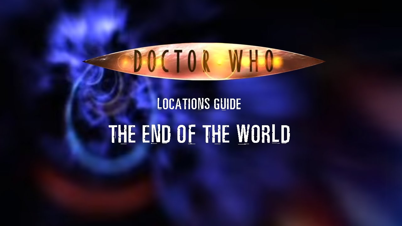 106. Doctor Who Locations Guide - The End of the World - YouTube