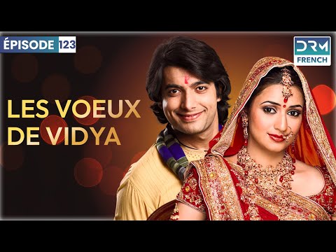 LES VOEUX DE VIDYA | Épisode 123 | BANOO MAIN TERI DULHAN | Série indienne | GQ1L