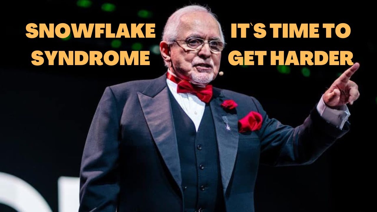Snowflake Syndrome It`s time to get harder Dan Pena Motivational Speech ...