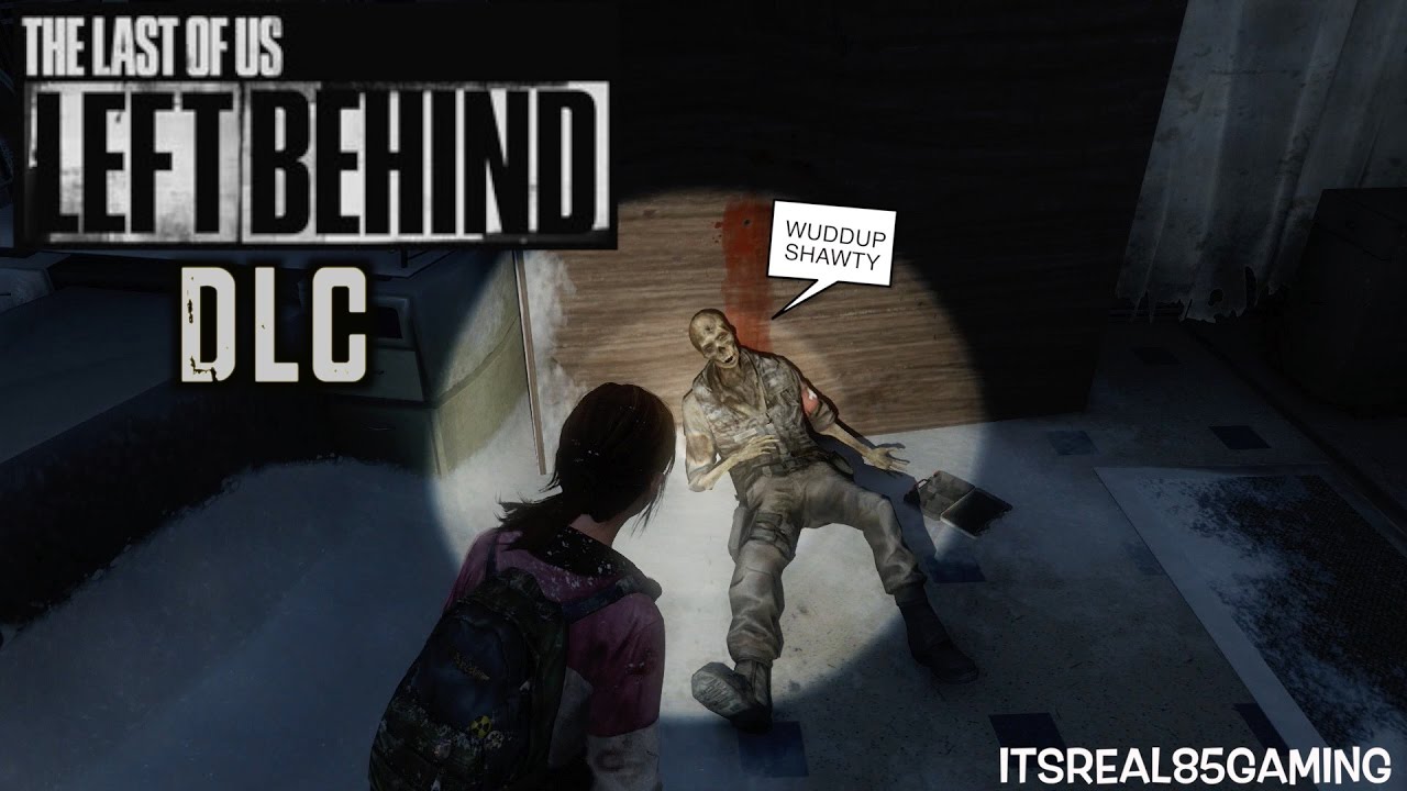 THE LAST OF US: LEFT BEHIND DLC! ( FUNNY COMMENTARY BY ITSREAL85) - YouTube