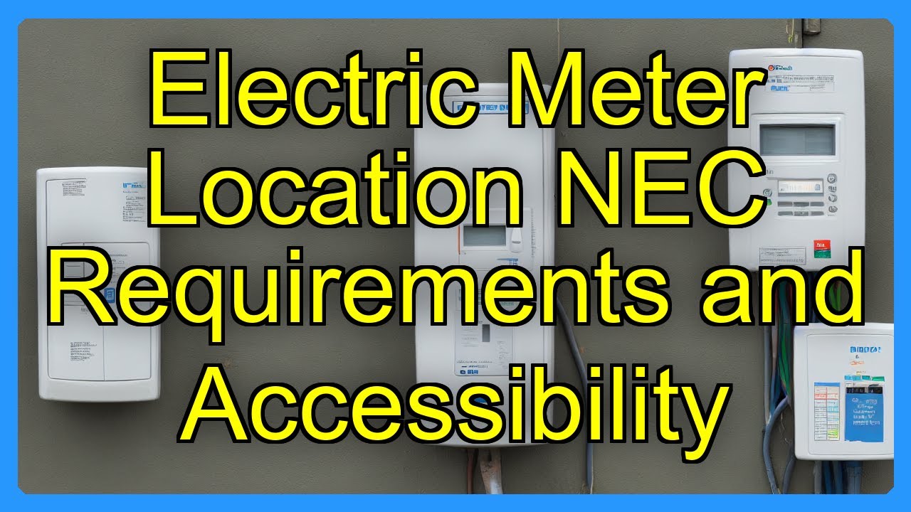 Electric Meter Location NEC Requirements and Accessibility - YouTube
