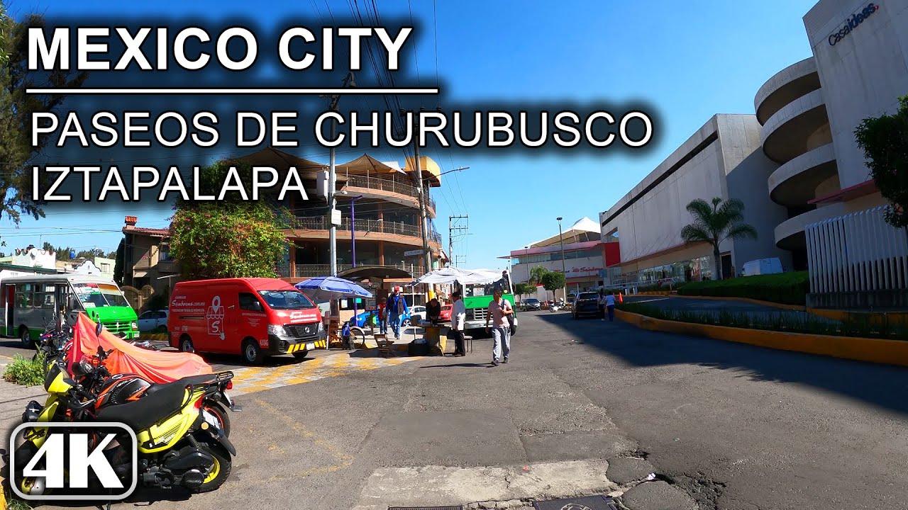 Paseos de Churubusco, Iztapalapa 🇲🇽 Ciudad de México [Recorrido en 4K ...