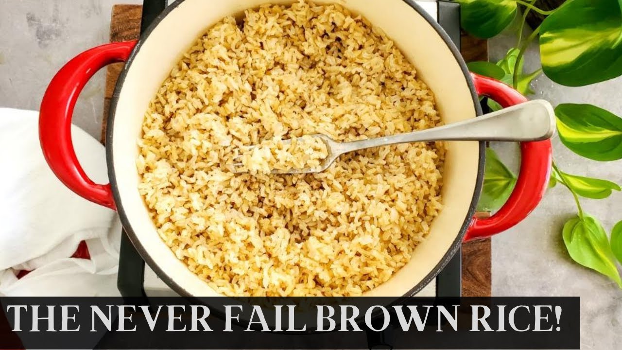 How to Perfectly Cook Brown Rice Every Single Time | The Never Fail ...