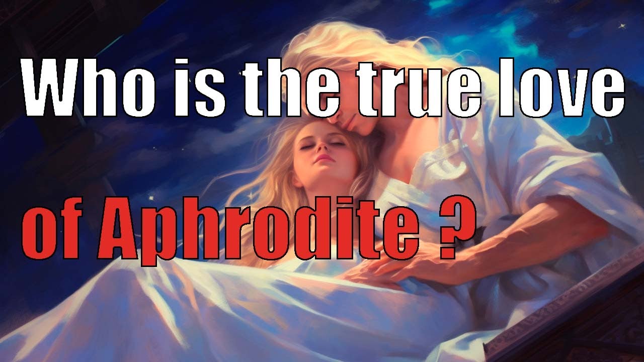 Aphrodite Love Stories. Who is the true love of Aphrodite the Greek ...
