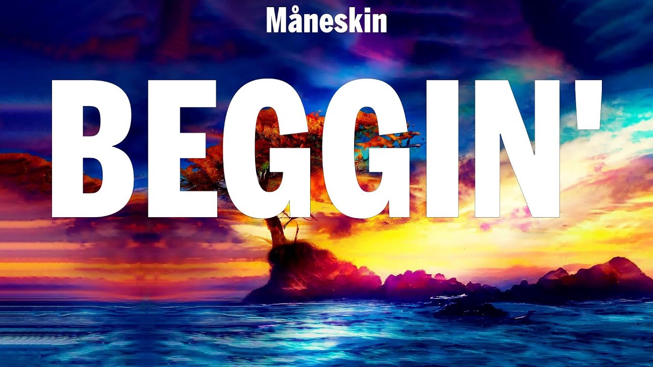 Måneskin ~ Beggin' # lyrics # Tom Odell, Ed Sheeran, James Arthur - YouTube