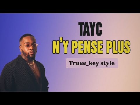 Tayc - N'y pense plus (truee_key style) - YouTube