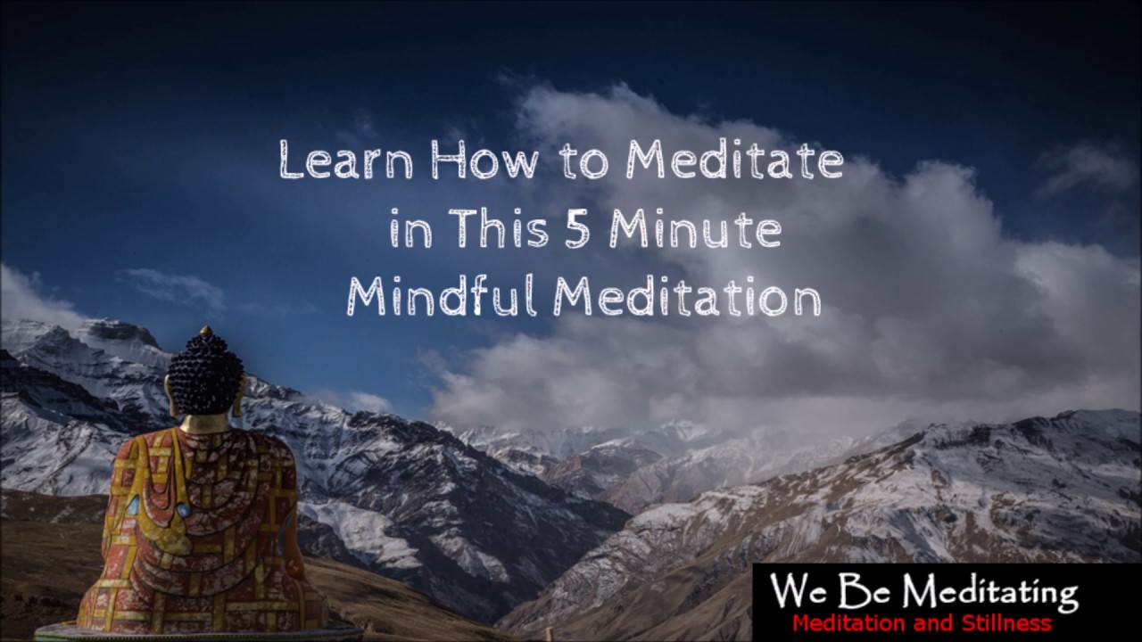 Learn How to Meditate in This 5 Minute Guided Mindful Meditation - YouTube