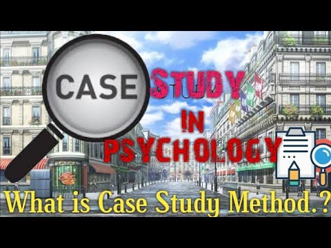 Case Study Method in psychology| Clinical Method| Modern Psychology ...