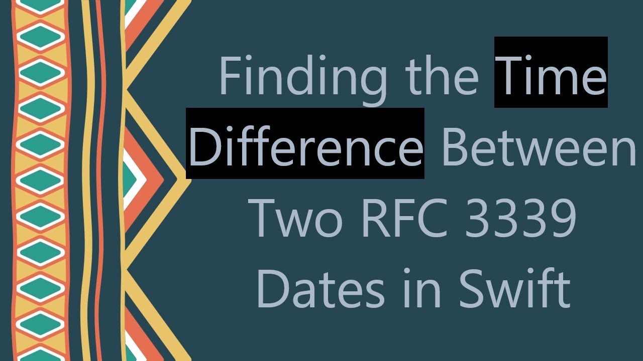 Finding the Time Difference Between Two RFC 3339 Dates in Swift - YouTube