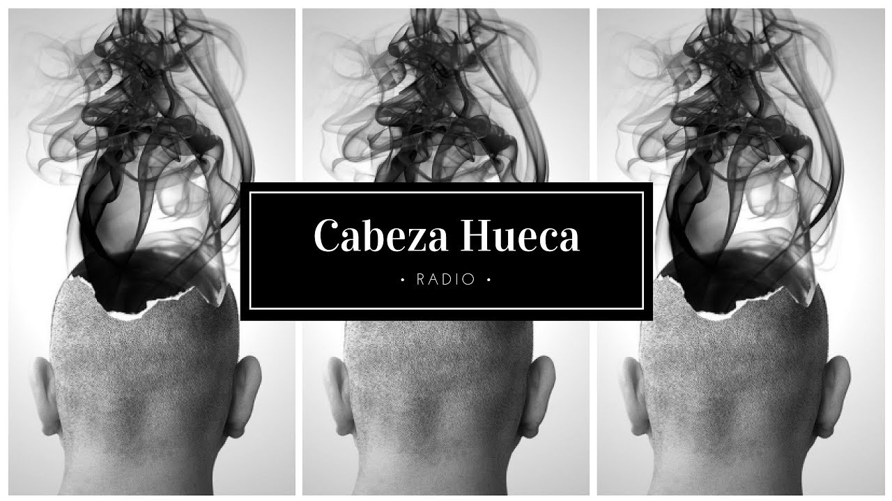 Cabeza Hueca 13.01.2018 - YouTube
