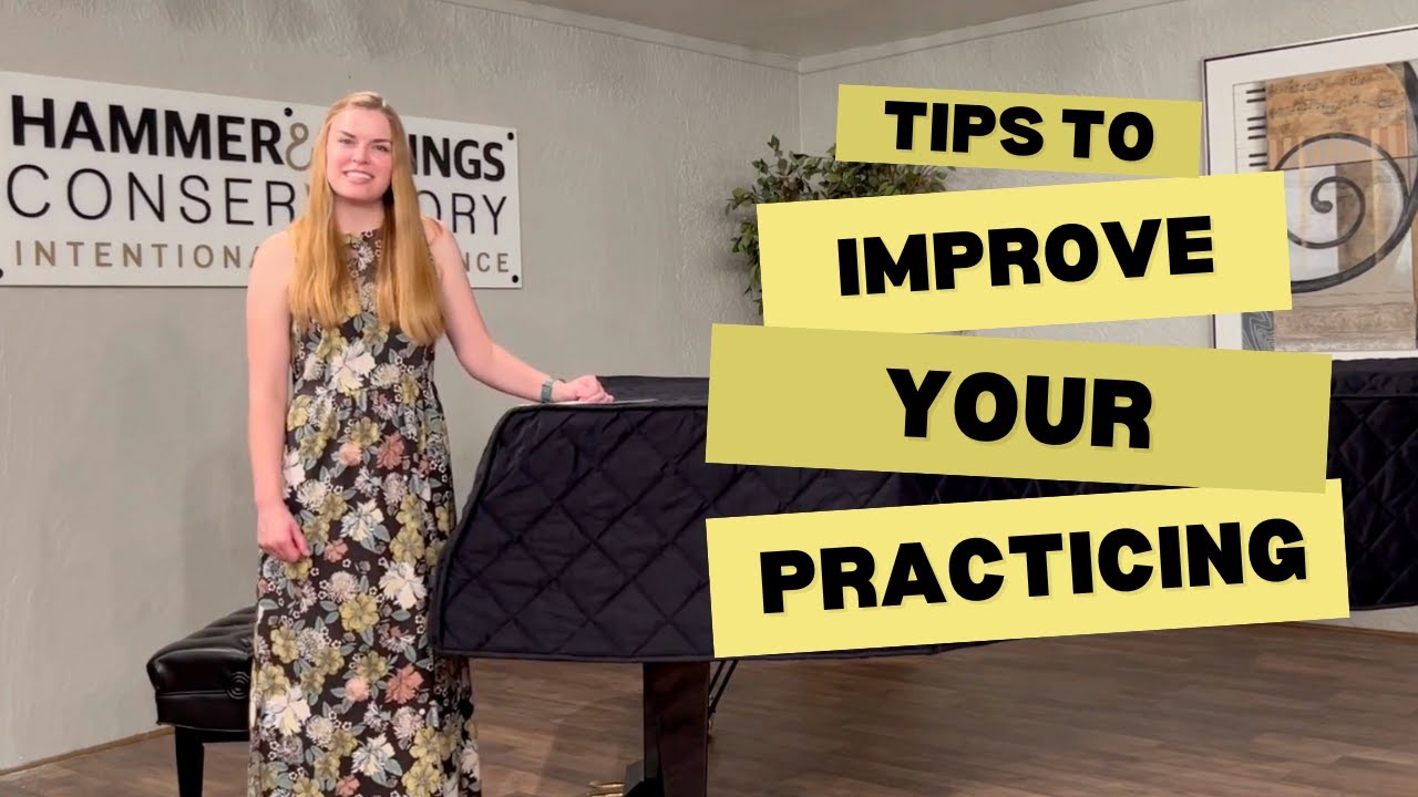 Tips to Improve Your Practicing | Hammer & Strings Conservatory - YouTube
