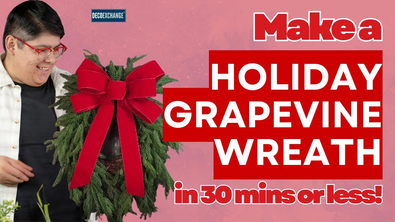 Make a Holiday Grapevine Wreath in 30 Minutes or Less! | DecoExchange ...