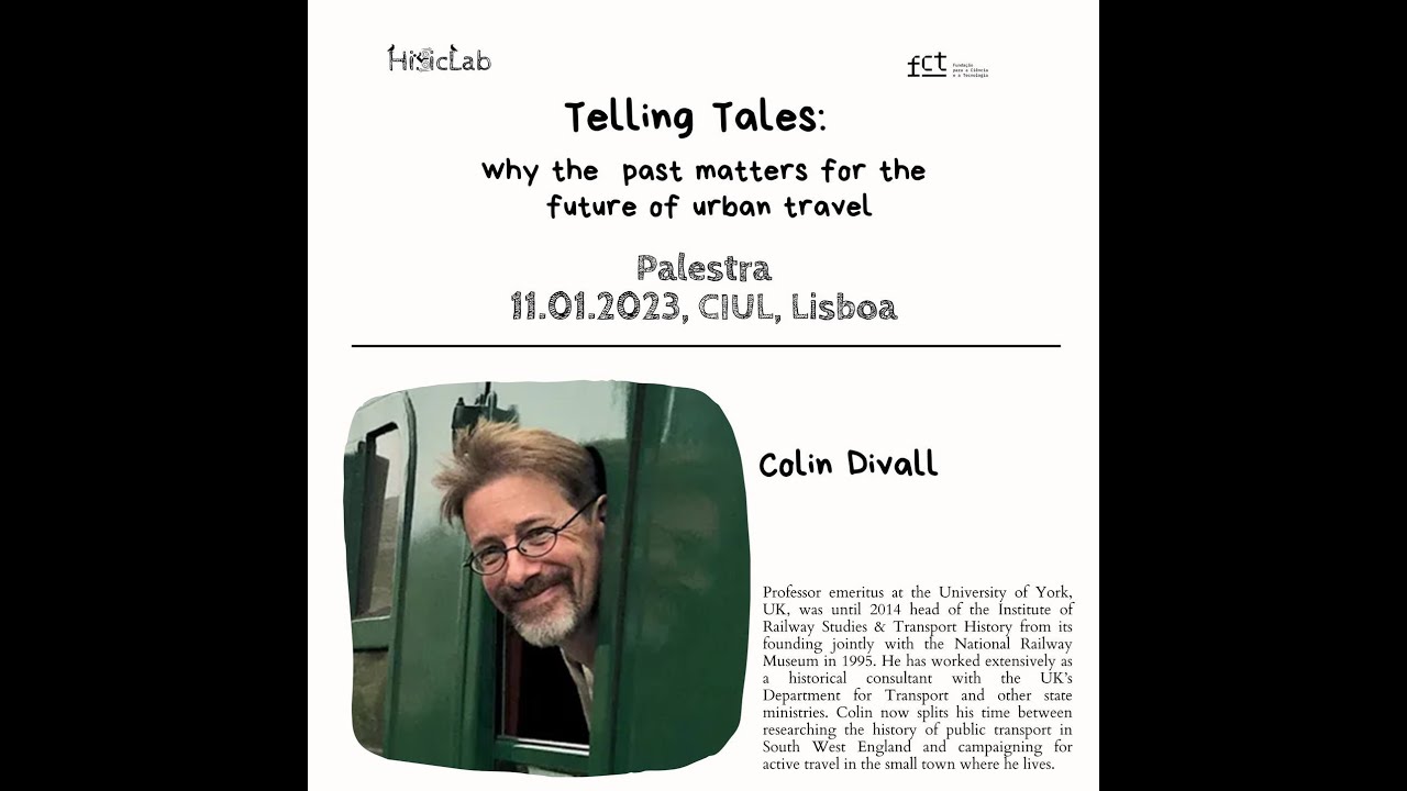 Palestra de Colin Divall, "Telling Tales: why the past matters for the ...