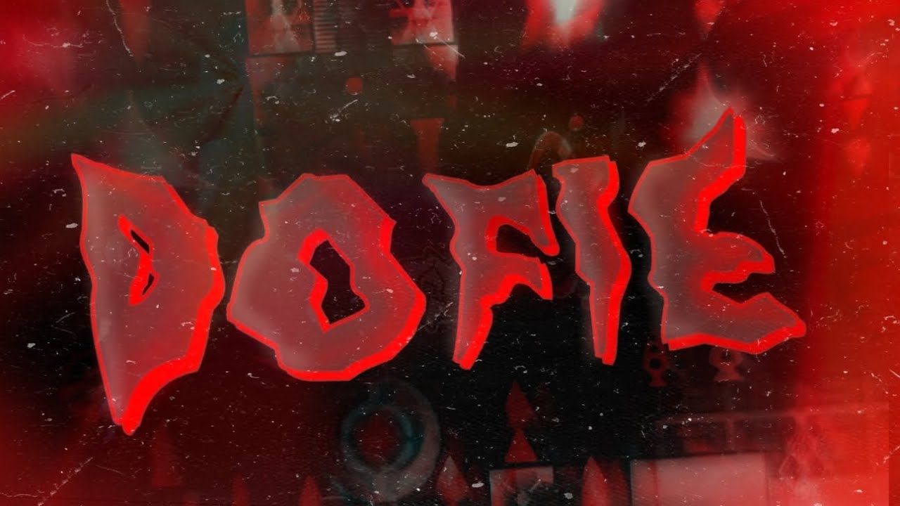 DOFIE - FULL (UNNERFED) - YouTube