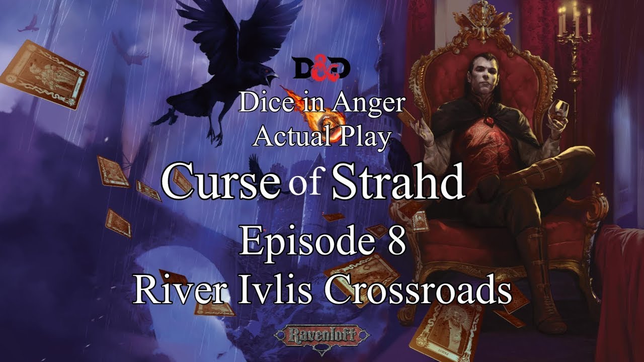 Curse of Strahd Dice in Anger Actual Play Dungeons and Dragons Episode ...