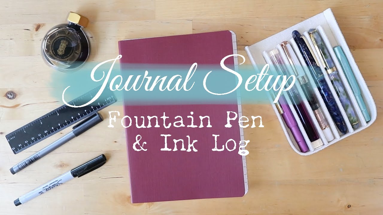 Setting Up A Fountain Pen & Ink Journal // Pen and Ink Log Book - YouTube