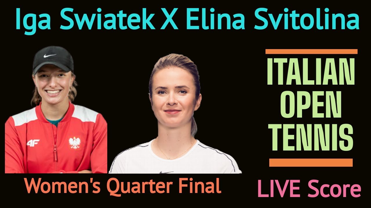 WTA Italian Open Tennis 2021 Live Score. Iga Swiatek vs Elina Svitolina ...