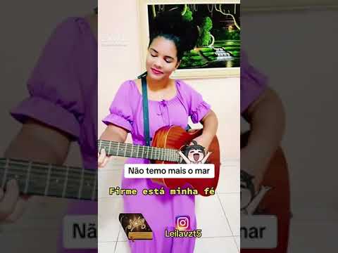 @não temo mais o mã com leila serva de Deus