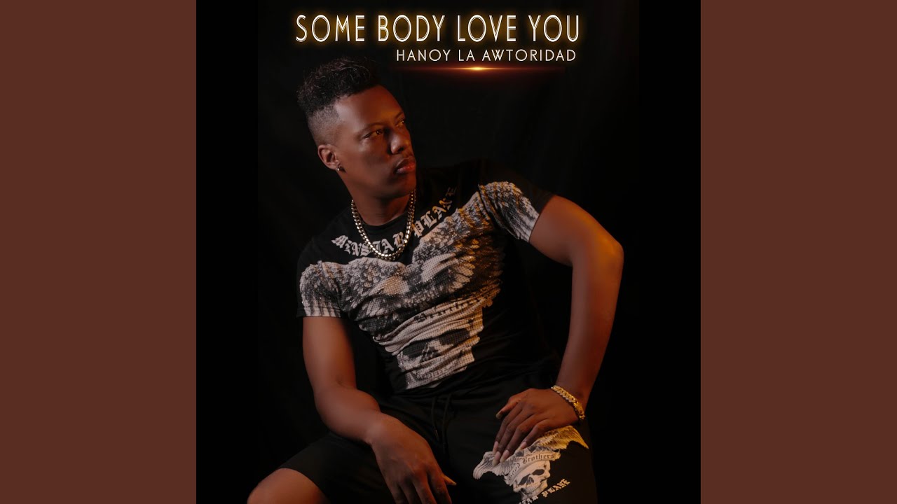SOME BODY LOVE YOU - YouTube