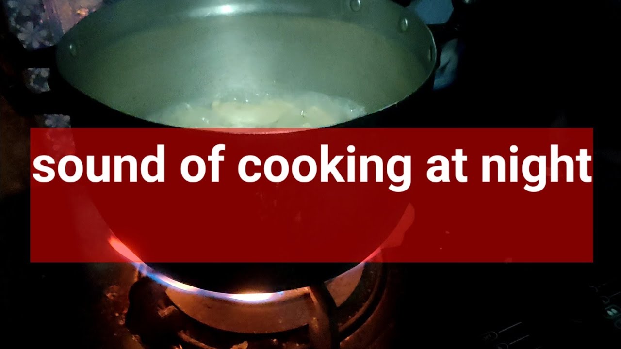 sound of cooking at night - YouTube