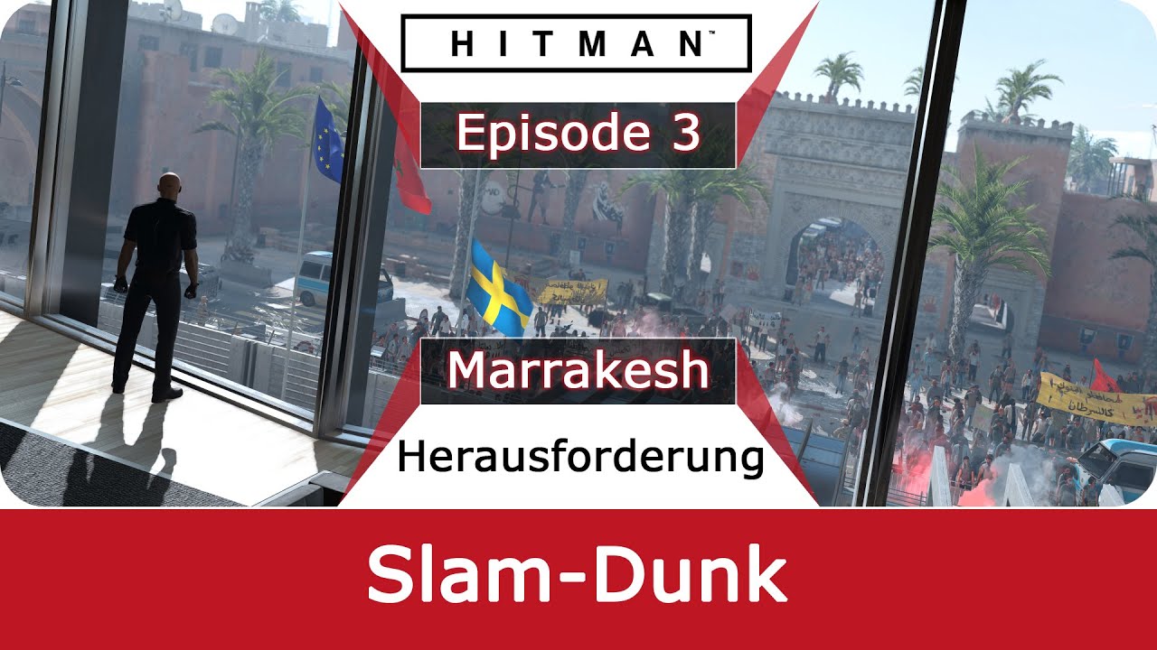 Hitman 6 | Slam-Dunk | Guide Marrakesh - deutsch / German - YouTube