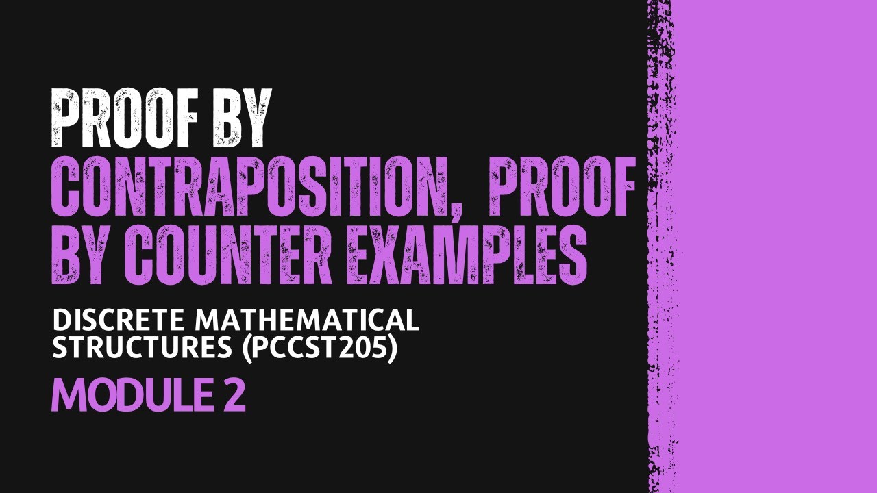Proof by Contraposition, Proof by Counter Example | PCCST205 | DMS ...