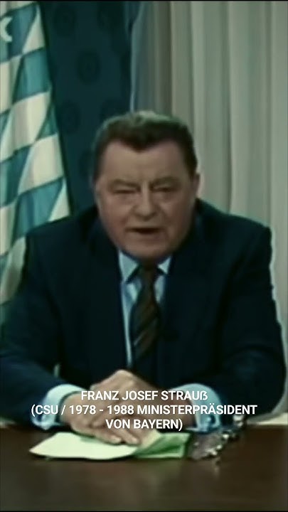 FRANZ JOSEF STRAUẞ (CSU) REALPOLITIK + DEUTSCHE IDENTITÄT - YouTube