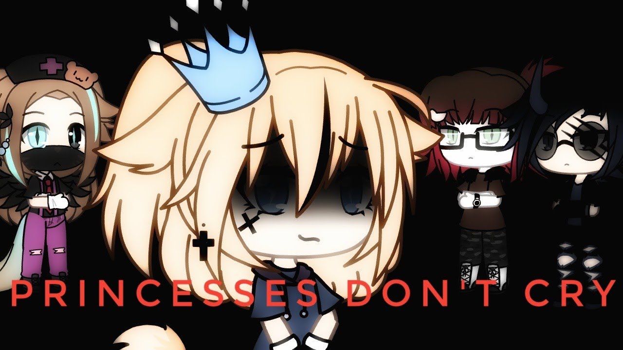 Клип: "Princesses Don't Cry" |Gacha life - YouTube