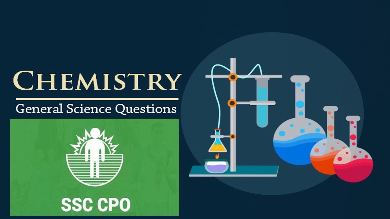 GENERAL SCIENCE QUESTION FOR SSC CPO EXAM PART CHEMISTRY - YouTube
