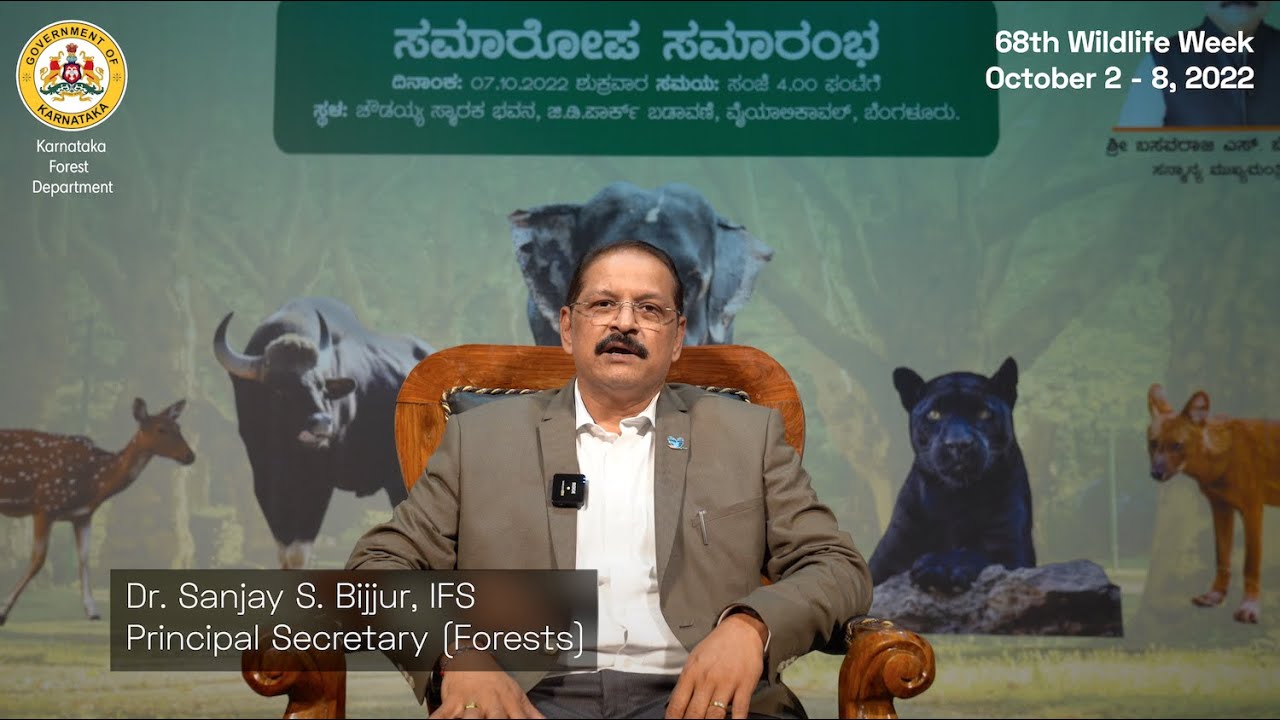 68th Wildlife Week - Dr. Sanjay S. Bijjur, IFS, Principal Secretary (Forests) - YouTube