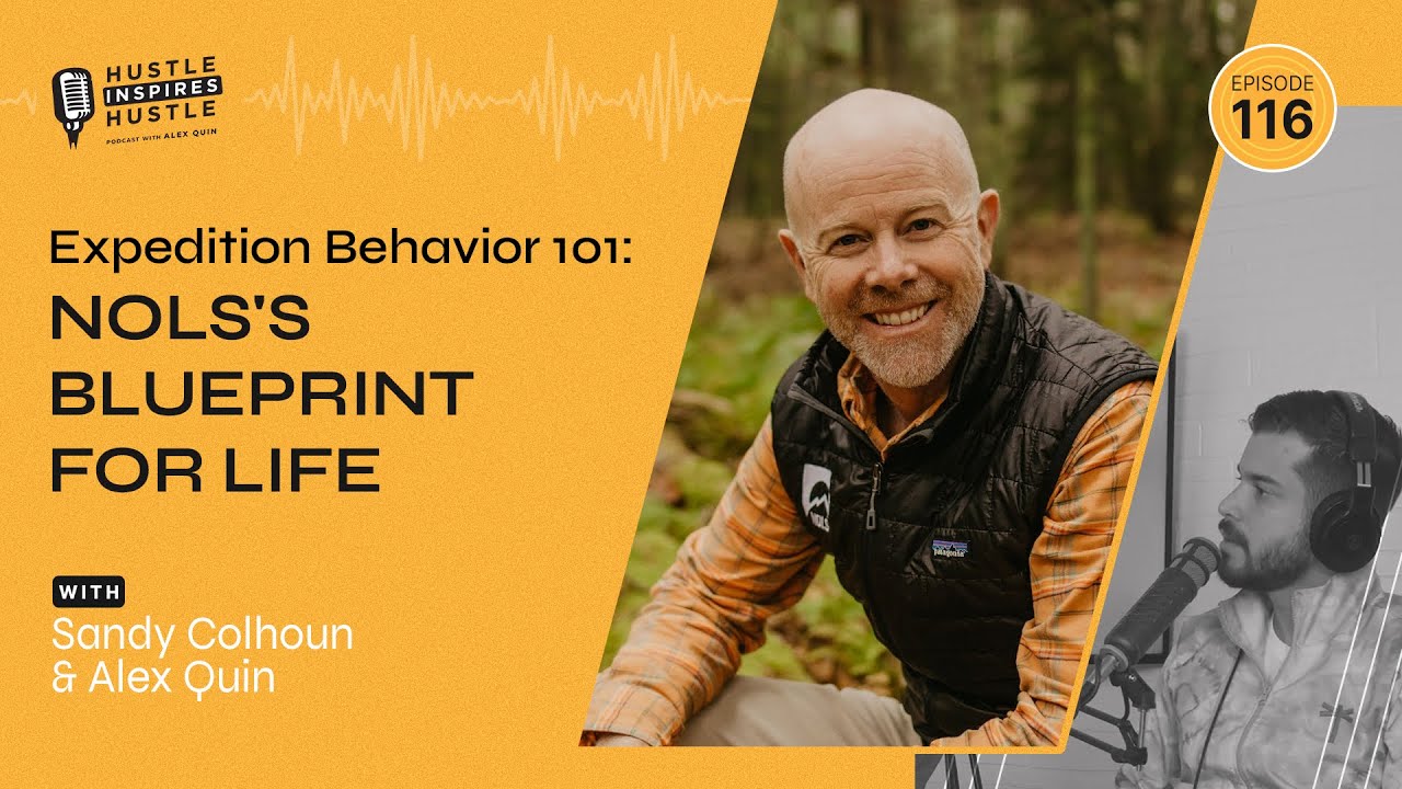 Expedition Behavior 101: NOLS's Blueprint for Life with Sandy Colhoun ...