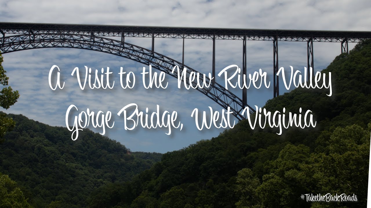 A Visit to the New River Valley Gorge Bridge, West Virginia - YouTube