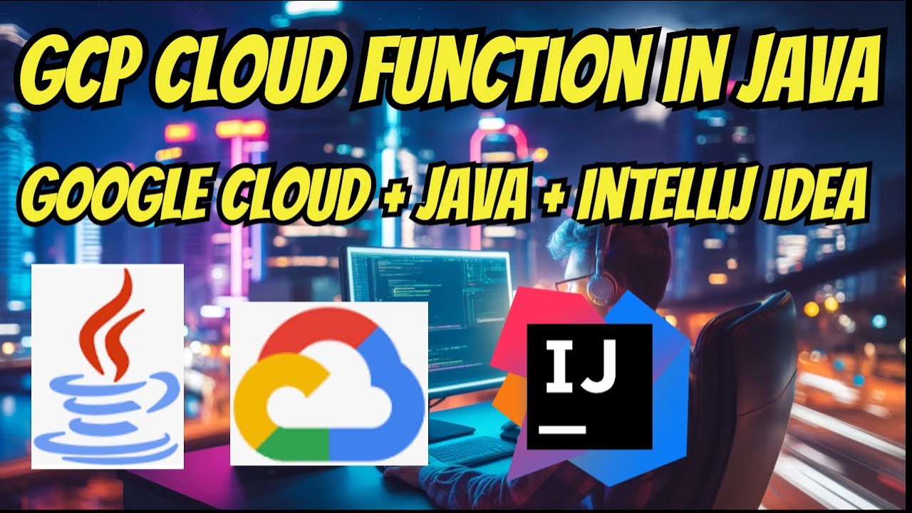GCP Cloud Function Java Project: Setup, Run, Debug & Deploy with IntelliJ IDEA - YouTube