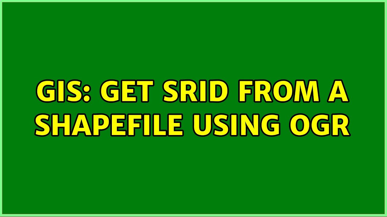 Gis Get Srid From A Shapefile Using Ogr 5 Solutions Youtube