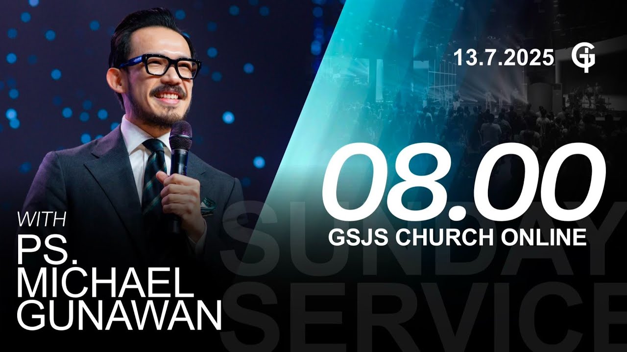 Ibadah Online GSJS 2 - Ps. Michael Gunawan - Pk.08.00 (13 Jul 2025 ...
