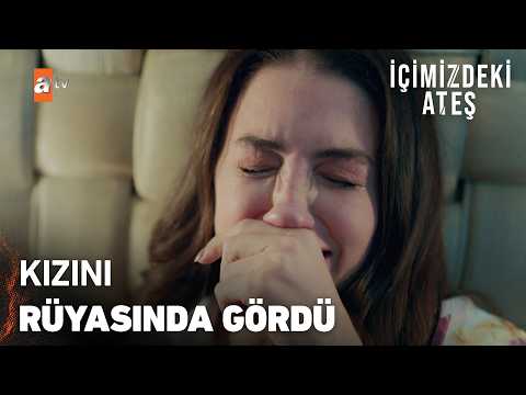 Tülin kızı İpek'i sürekli rüyasında görüyor - İçimizdeki Ateş 1. Bölüm
