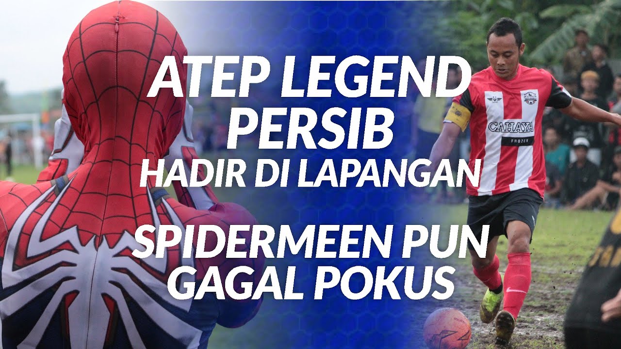 lord atep legend persib dan spiderman bikin gagal fokus penonton liga ...