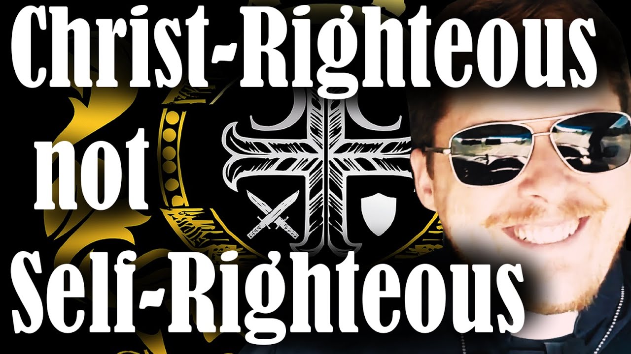 Christ-Righteous not Self-Righteous - YouTube